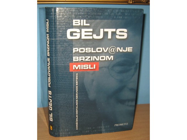 POSLOVANJE BRZINOM MISLI Bil Gejts