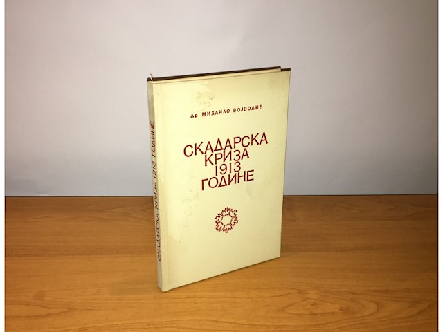 MIHAILO VOJVODIĆ - SKADARSKA KRIZA 1913. GODINE