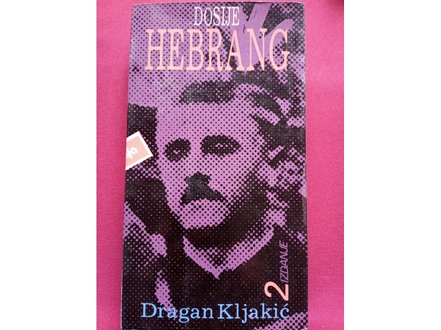 Dosije Hebrang - Dragan Kljakić