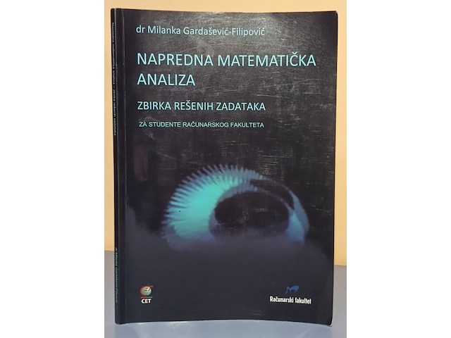 NAPREDNA MATEMATIČKA ANALIZA zbirka rešenih zadataka