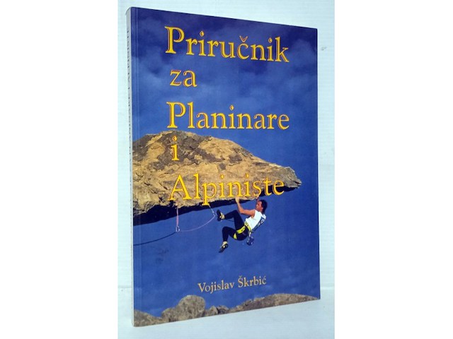 Priručnik za Planinare i Alpiniste Vojislav Škrbić