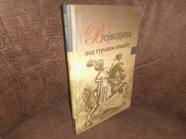 Vojvodina pod turskom vlašću 1521-1717, Žarko Dimić