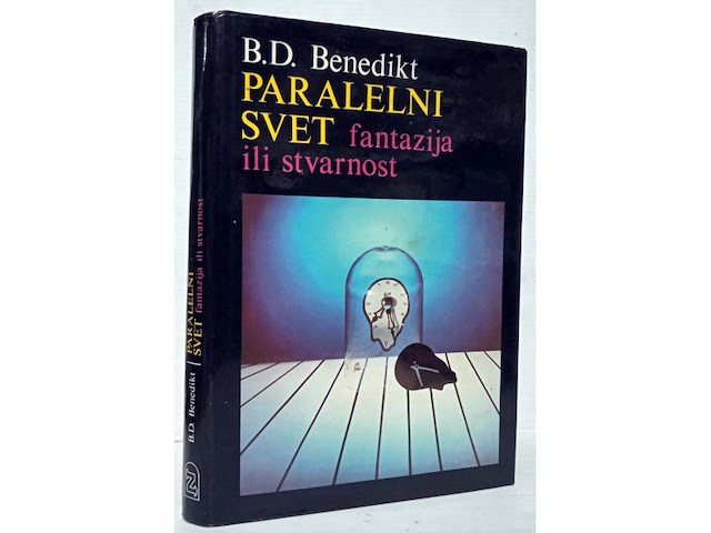 B. D. Benedikt PARALELNI SVET, FANTAZIJA ILI STVARNOST