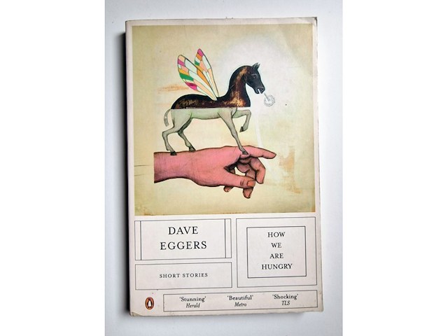 Dave Eggers - How We Are Hungry