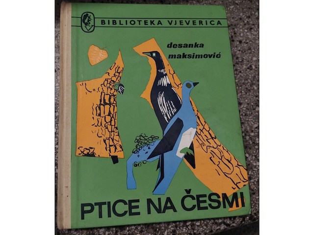 PTICE NA ČESMI - Desanka Maksimović