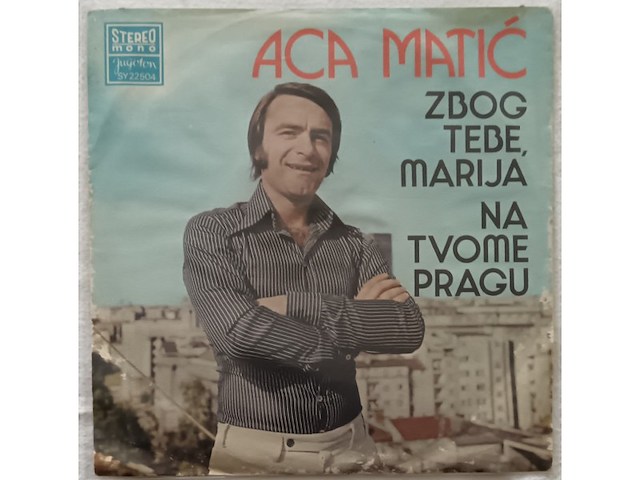 ACA  MATIC  -  ZBOG  TEBE  MARIJA