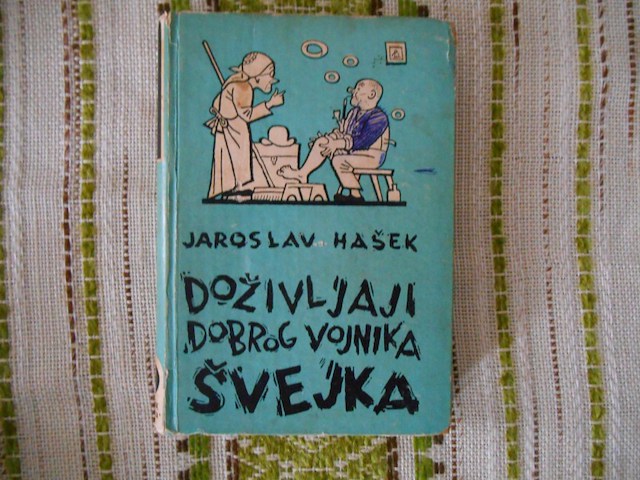 Jaroslav Hašek - Doživljaji dobrog vojnika Švejka I