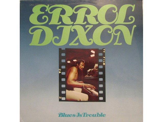 Errol Dixon - Blues is trouble