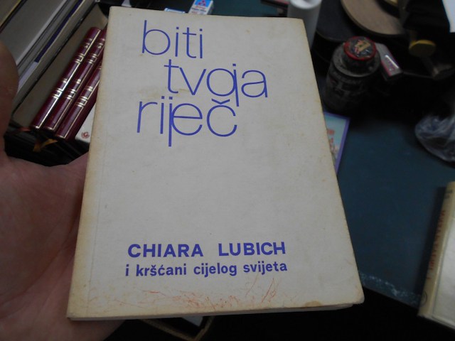 Kjara Lubik (Chiara Lubich) - BITI TVOJA RIJEČ