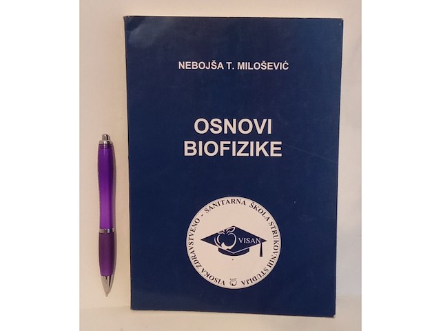 OSNOVI BIOFIZIKE - NEBOJŠA T. MILOŠEVIĊ