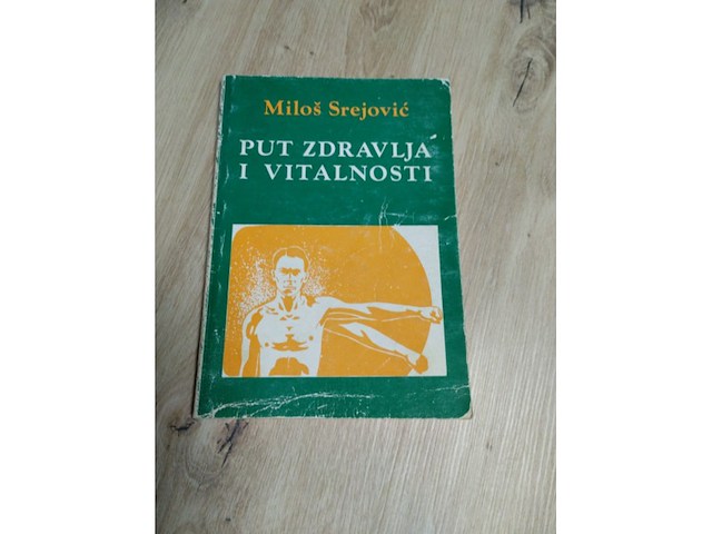 Put zdravlja i vitalnosti Miloš Srejovic