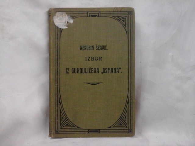 Izbor iz Gundulićeva Osmana Kerubin Šegvić izd 1911g