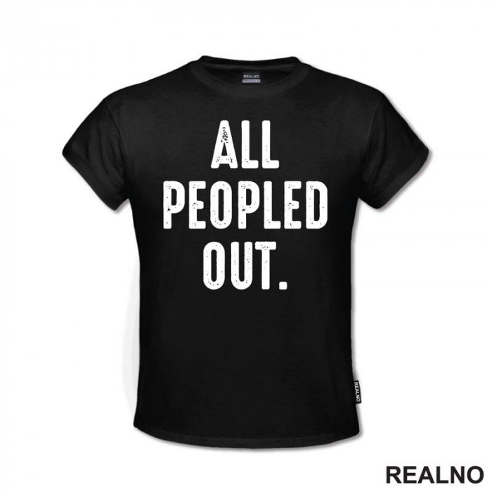 ALL PEOPLED OUT - HUMOR - MAJICA