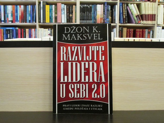 RAZVIJTE LIDERA U SEBI 2.0 - DŽON MAKSVEL