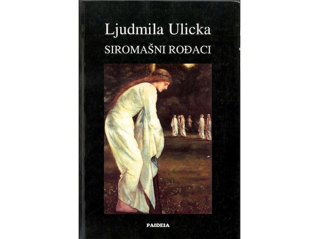 Ljudmila Ulicka - SIROMAŠNI ROĐACI (retko)