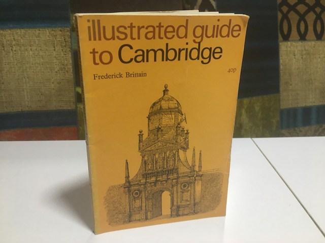 Illustrated guide to Cambridge Frederick Brittain