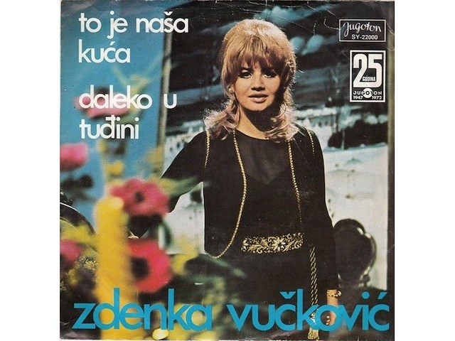 Zdenka Vučković – To Je Naša Kuća / Daleko U Tuđini 7`