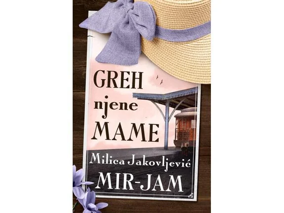 Greh njene mame - Milica Jakovljević Mir-Jam