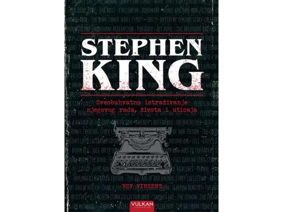 Stephen King: Sveobuhvatno istraživanje njegovog rada, života I uticaja - Bev Vinsent