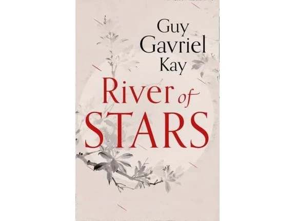 River Of Stars - Guy Gavriel Kay