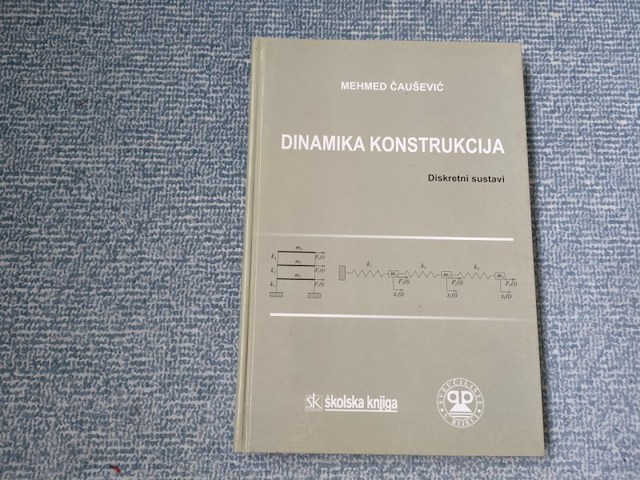 Dinamika konstrukcija: diskretni sustavi - Čaušević