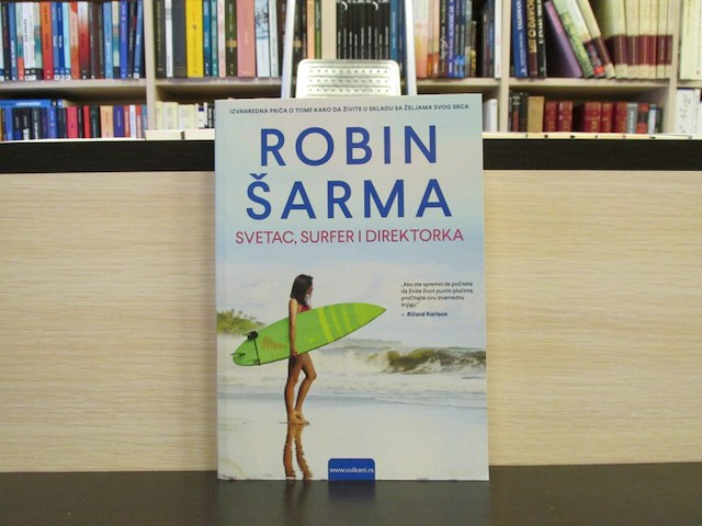 SVETAC, SURFER I DIREKTORKA - ROBIN ŠARMA