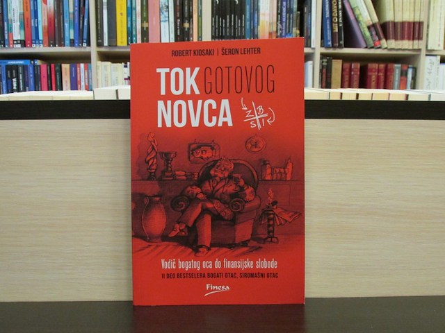 TOK GOTOVOG NOVCA - ROBERT KIOSAKI, ŠERON LEHTER