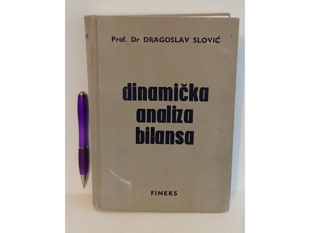 DINAMIČKA ANALIZA BILANSA - DR DRAGOSLAV SLOVIĆ