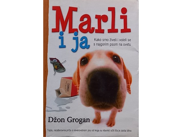 Džon Grogan: MARLI I JA