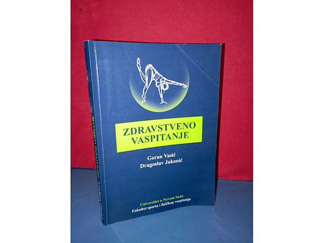 ZDRAVSTVENO VASPITANJE - Goran Vasić, Dragoslav Jakonić