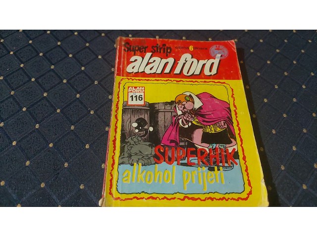 Alan Ford 116/Vjesnik/Superhik alkohol prijeti