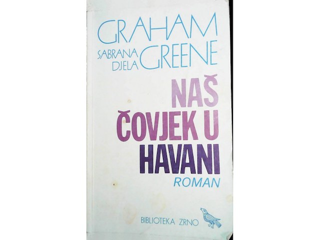 Graham Greene ➡️ Nas covjek u Havani ➡️ 1984g