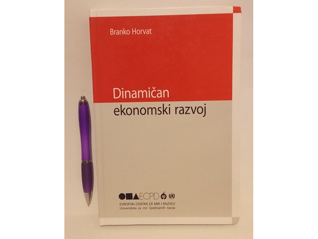 DINAMIČAN EKONOMSKI RAZVOJ - BRANKO HORVAT