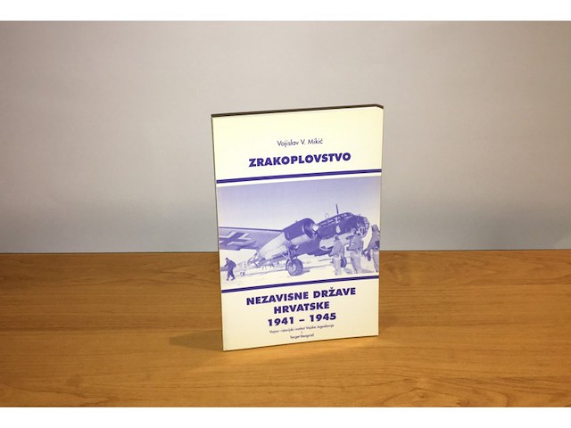 ZRAKOPLOVSTVO NEZAVISNE DRŽAVE HRVATSKE: 1941-1945.