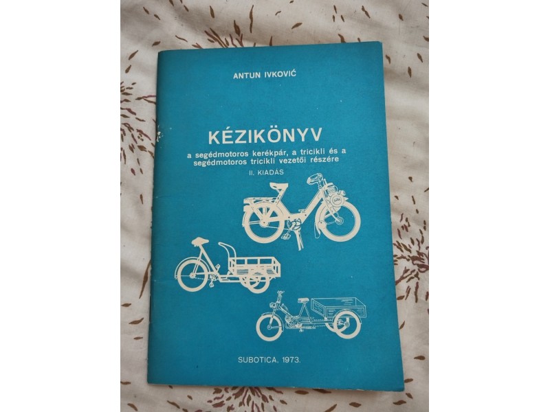 Priručnik o triciklima na mađarskom - Antun Ivković