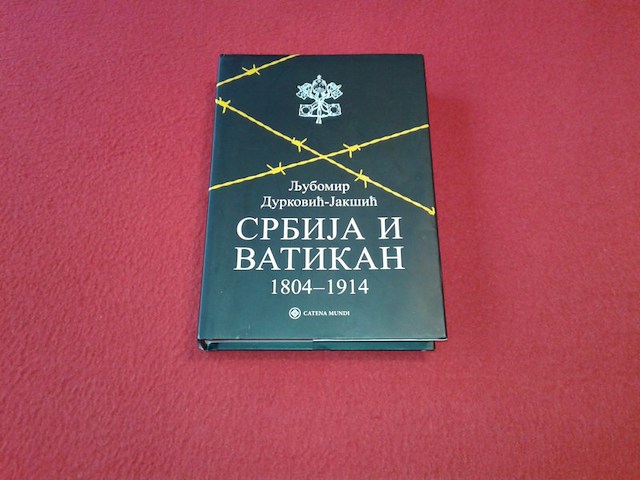 Ljubomir Durković Jakšić - Srbija i Vatikan 1804-1914