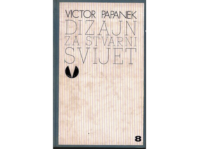 Viktor Papanek - DIZAJN ZA STVARNI SVIJET (retko!)