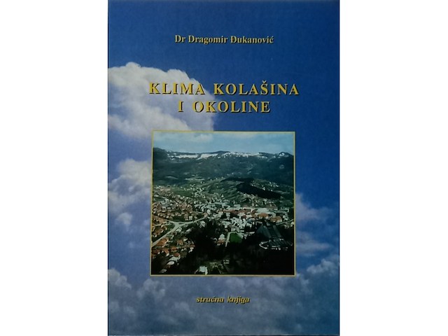 Dragomir Đukanović: KLIMA KOLAŠINA I OKOLINE