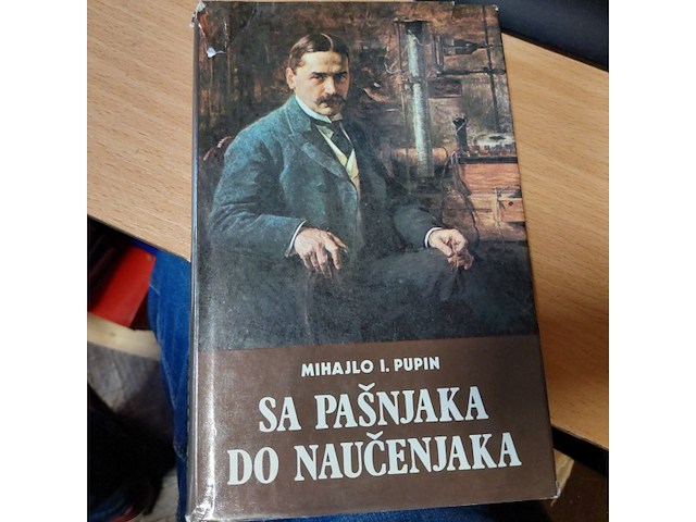 k1 Sa pašnjaka do naučenjaka - Mihajlo Pupin