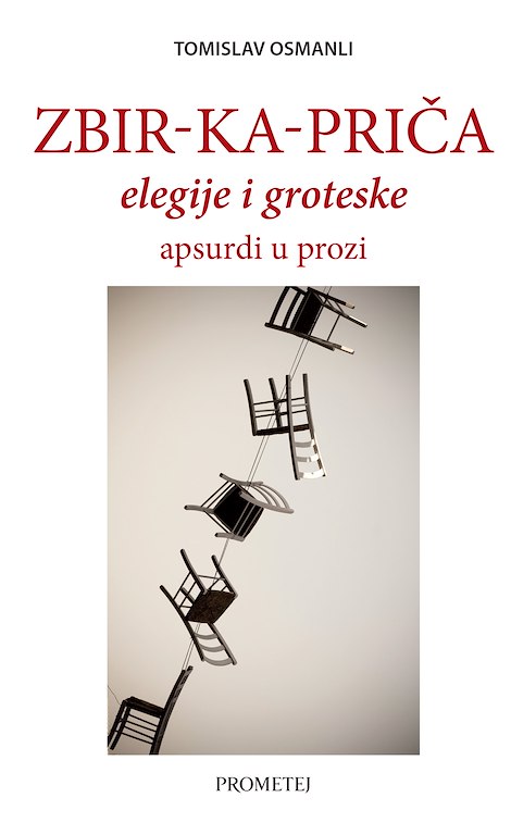 Збир-ка-прича – елегије и грoтеске, апсурди у прози