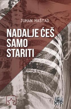 Nadalje ćeš samo stariti