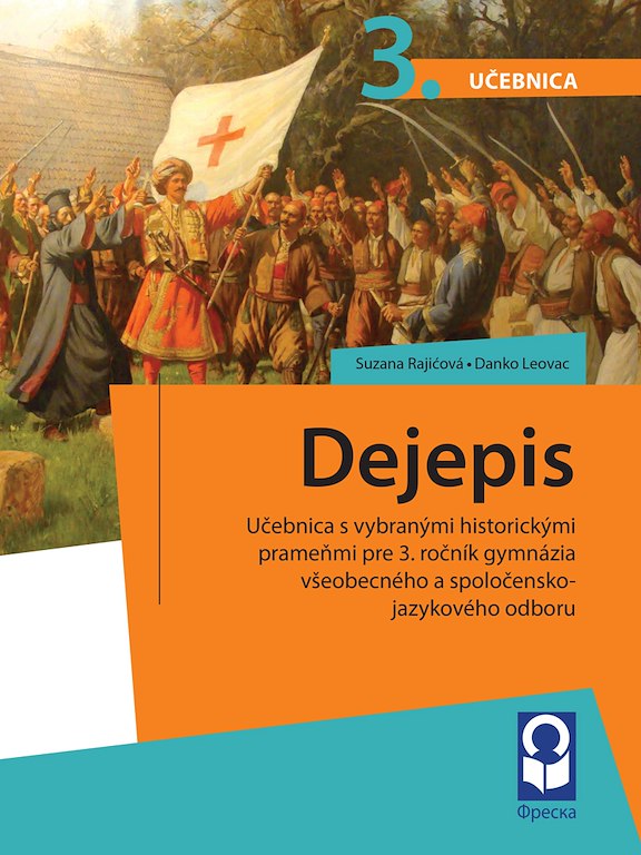 Историја 3, Уџбеник са одабраним историјским изворима  за трећи разред гимназије општег типа и друштвено-језичког смера на словачком језику