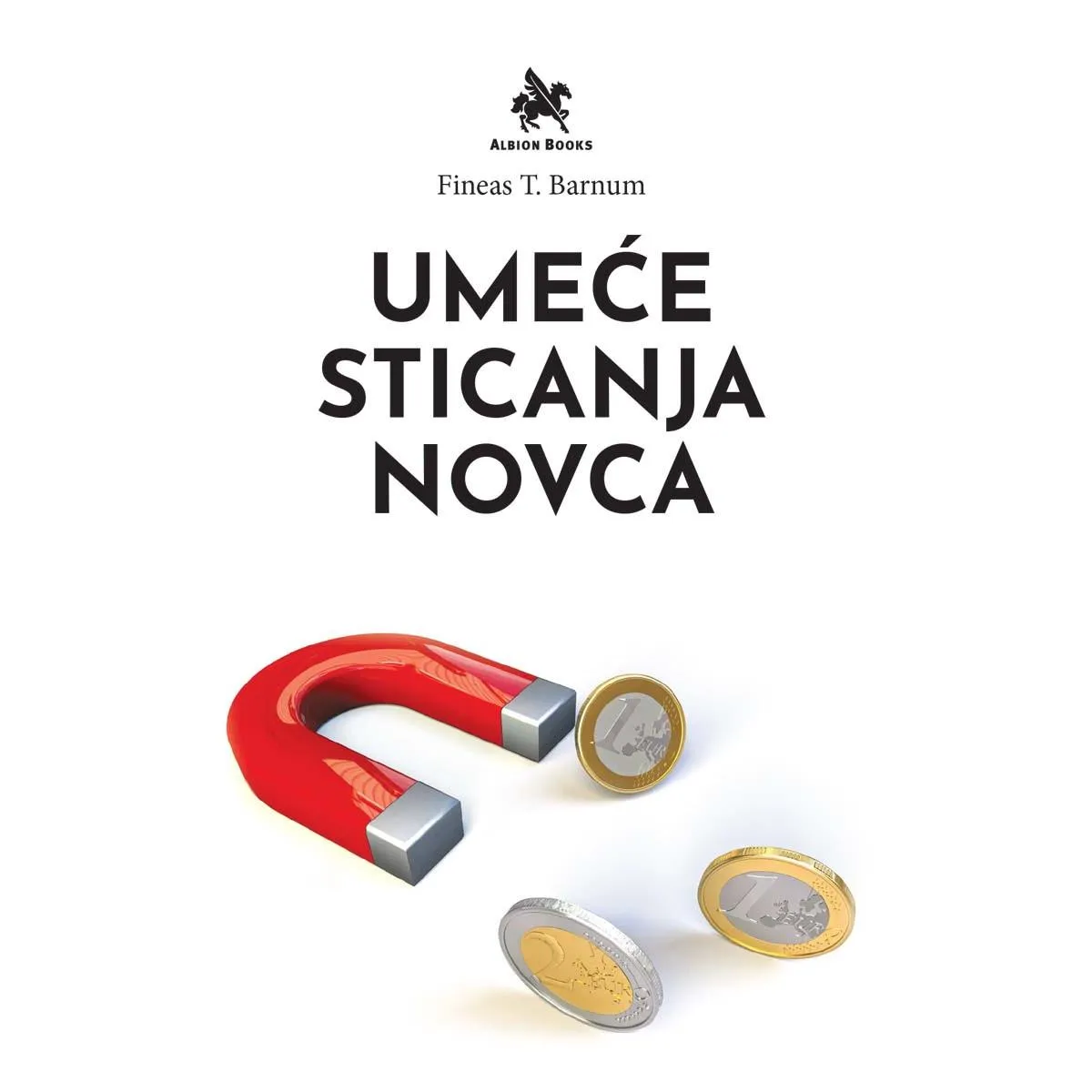 UMEĆE STICANJA NOVCA