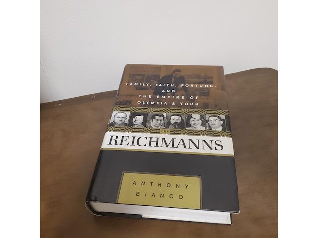 Anthony Bianco - The Reichmanns