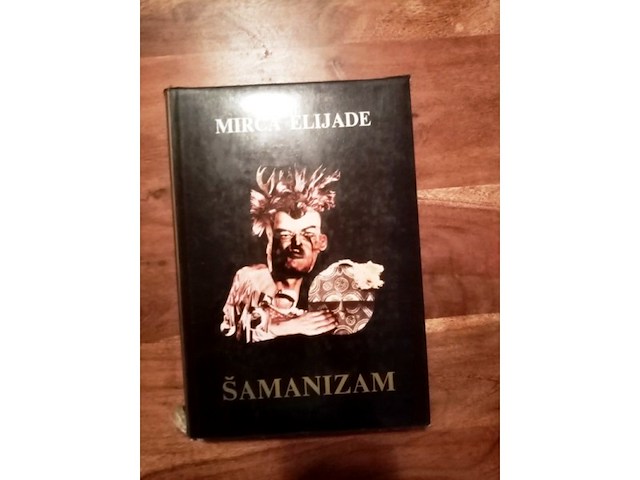 Mirce Elijade  -- Samanizam