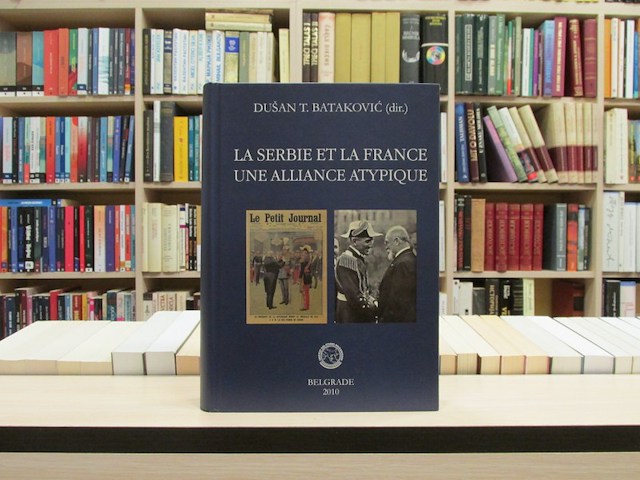 LA SERBIE ET LA FRANCE UNE ALLIANCE ATYPIQUE