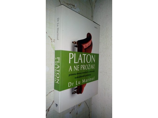 Platon, a ne prozak! - Lu Marinof