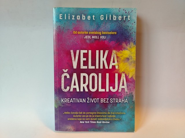 VELIKA ČAROLIJA, Elizabet Gilbert