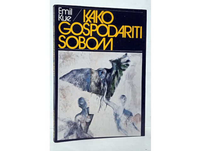 Kako gospodariti sobom, Emil Kue