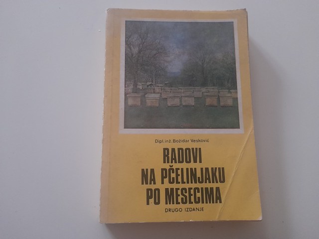 Radovi na pčelinjaku po mesecima - Božidar Vesković